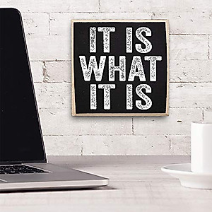 It Is What It Is - Decor Wooden Sign - Rustic Wooden Sign Wall Art - Little Signs with Sayings - Funny Home Decor Must Haves for Living Room, Bedroom for Women and Men - Great Gift for Her