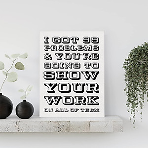 YeleY Funny Educational Print 99 Math Problems Quote Painting Canvas Wall Art Poster Canvas Artwork Ready to Hang Classroom Sign Decor Math Teacher Gift