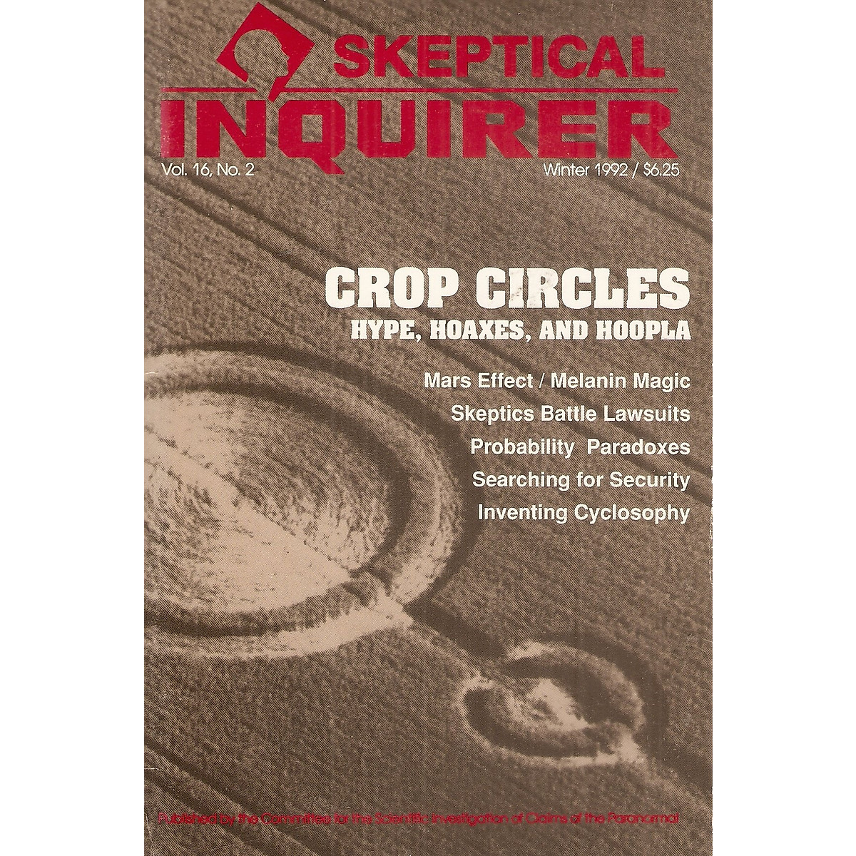 Crop Circles Hype, Hoaxes, and Hoopla: Skeptical Inquirer (Vol. 16, No. 2 , Winter 1992) (Vol. 16, No. 2 , Winter 1992)