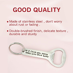 I Love You More Than You Love Beer Bottle Opener Keychain Boyfriend Gifts Best Man Gifts for Him (Opener)
