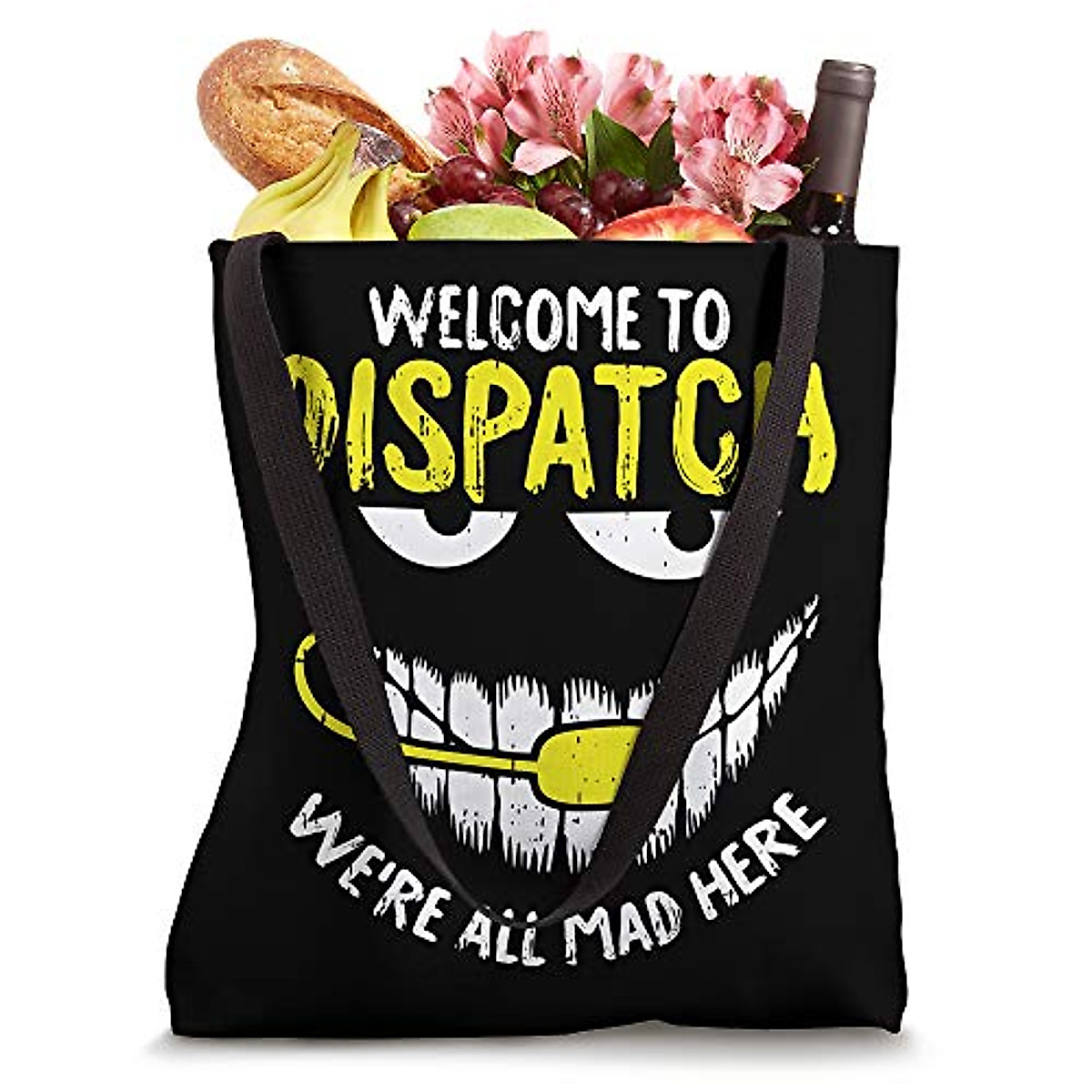 Were All Mad Here Dispatch-er Funny 911 Operator Gift Tote Bag