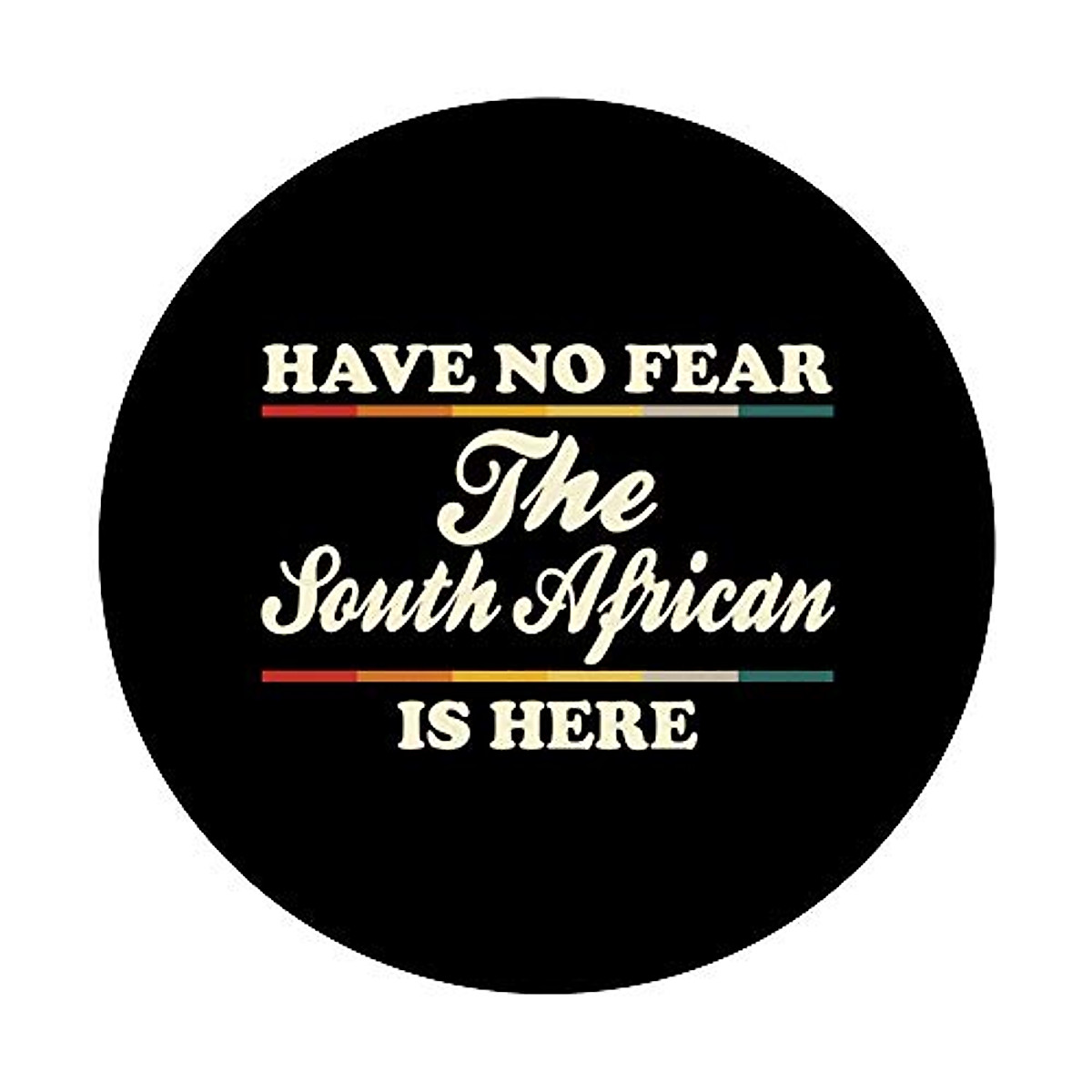 Have No Fear The South African Is Here South African PopSockets PopGrip: Swappable Grip for Phones & Tablets
