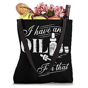 I Have an Oil For That Essential Oils Essential Oil Love Oil Tote Bag