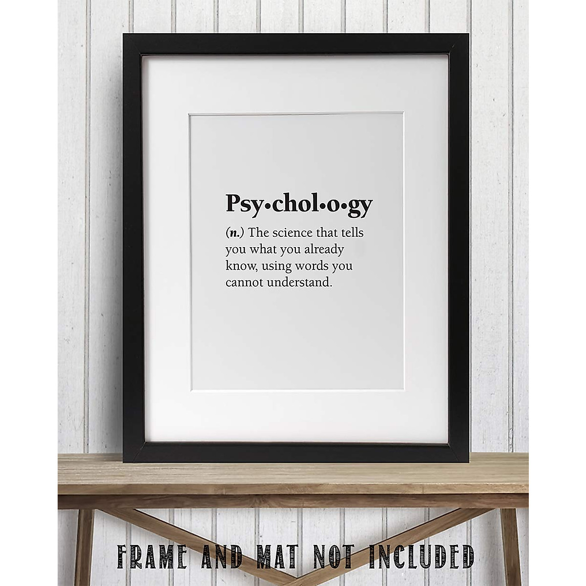 Psychology - The Science that Tells You What You Already Know - Dictionary Quote - A Great Educational Decor/Gift for Psychologist Students, and Mental Health Professionals,11x14 Unframed Art Print