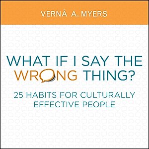 What if I Say the Wrong Thing?: 25 Habits for Culturally Effective People