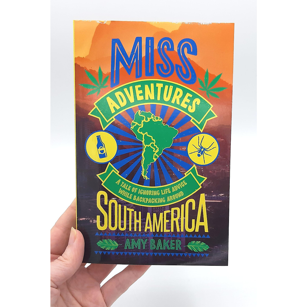 Miss-adventures: A Tale of Ignoring Life Advice While Backpacking Around South America