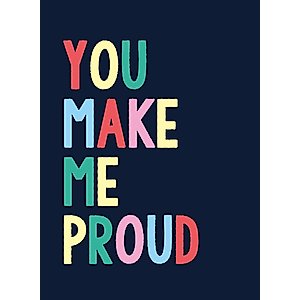You Make Me Proud: The Perfect Gift to Celebrate Achievers
