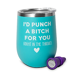I'd Punch a Bitch For You Tumbler - Bad Assed Women Gifts - BFF Gifts for Women - Birthday Wine Glass – Funny Wine Glasses for Women – Funny Wine Tumblers – BFF Gifts – Sister tumbler - Bestie Gifts