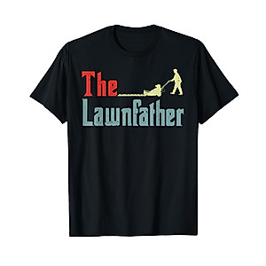 Lawnfather Lawn Mowing Men Father Day Funny Mower Garden Dad T-Shirt