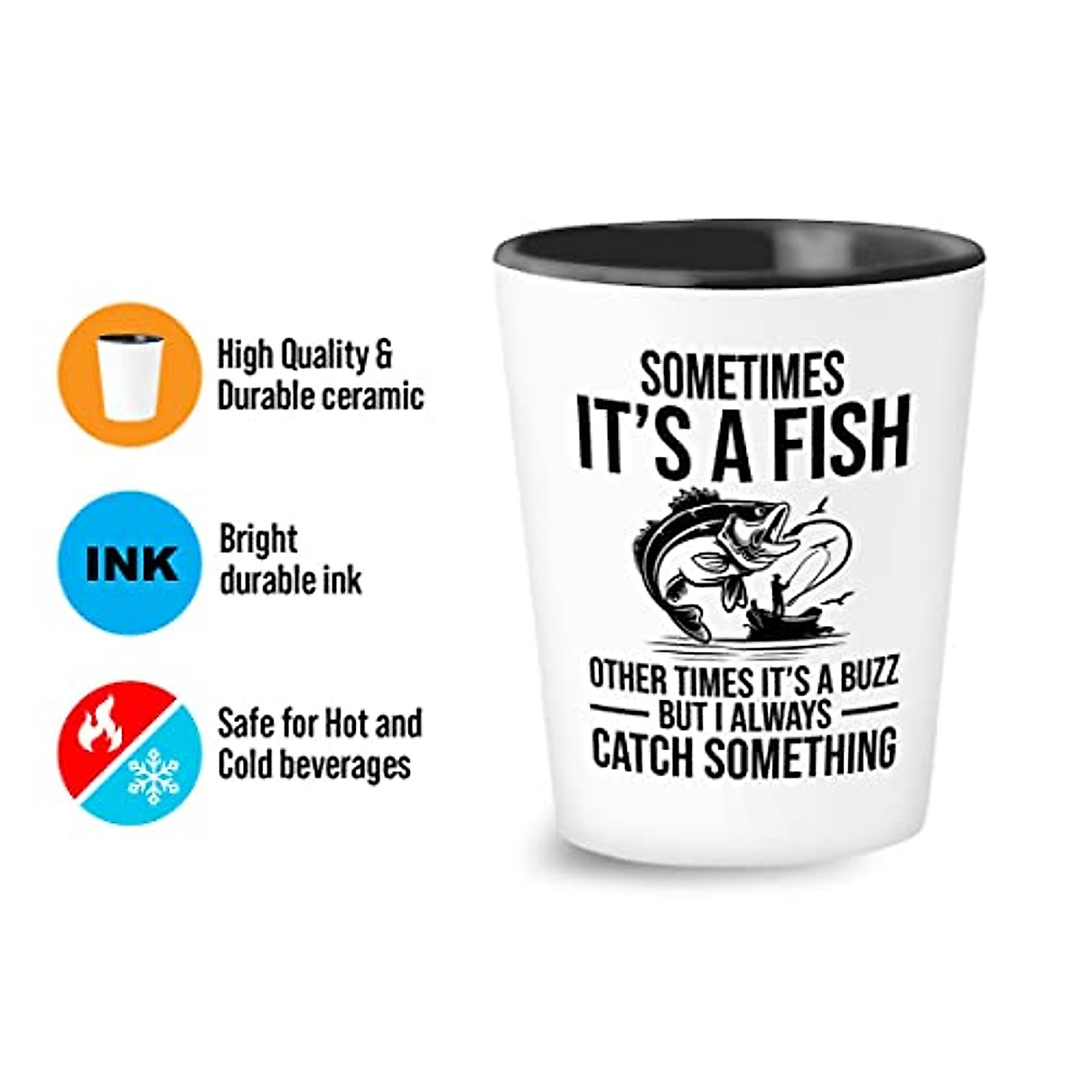 Fishing Lover Shot Glass 1.5oz - I always catch something - Fishing Lovers Fisherman FIshing Rod Bass Hooker Camper Dad Fishing Cup