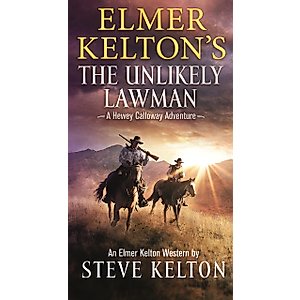 Elmer Kelton's The Unlikely Lawman: A Hewey Calloway Adventure (Hewey Calloway, 4)