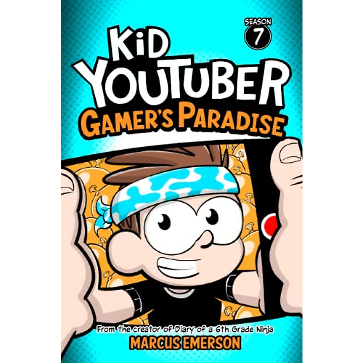 Kid Youtuber 7: Gamer's Paradise: From the Creator of Diary of a 6th Grade Ninja