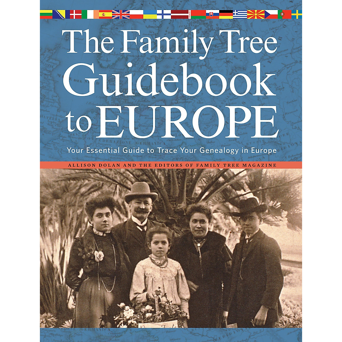 The Family Tree Guidebook to Europe: Your Essential Guide to Trace Your Genealogy in Europe