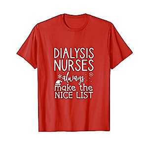 Christmas Dialysis Nurse Always Make The Nice List Snowflake T-Shirt