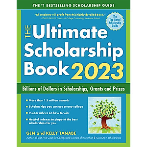 The Ultimate Scholarship Book 2023: Billions of Dollars in Scholarships, Grants and Prizes