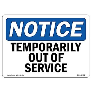 OSHA Notice Signs - Temporarily Out of Service Sign | Extremely Durable Made in The USA Signs or Heavy Duty Vinyl Label Decal | Protect Your Construction Site, Warehouse & Business