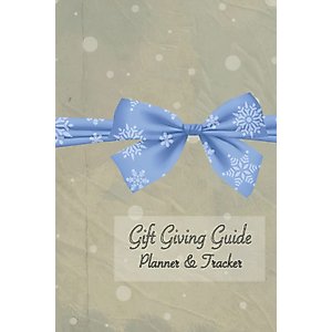 Gift Giving Guide Tracker & Planner: Practical Holiday Gift Giving Organizer with Budgeting Tools