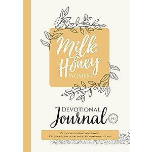 Milk and Honey Women Devotional Journal: Devotions, Journaling Prompts & Authentic Encouragement from Women Like You