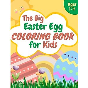 Big Easy Easter Egg Coloring Book For Ages 1-4: Easter Basket Stuffers: For Toddlers And Preschool Children (My 1st Easter Coloring (Colouring) Book)
