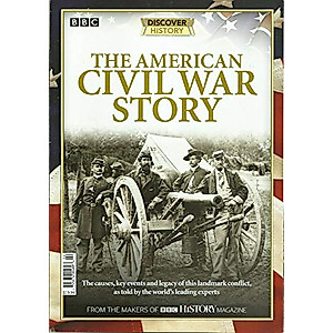 BBC DISCOVER HISTORY MAGAZINE, THE AMERICAN CIVIL WAR STORY ISSUE, 2019