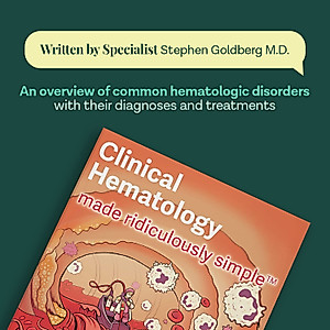 Clinical Hematology Made Ridiculously Simple, 1st Edition: An Incredibly Easy Way to Learn for Medical, Nursing, PA Students, and General Practitioners (MedMaster Medical Books)