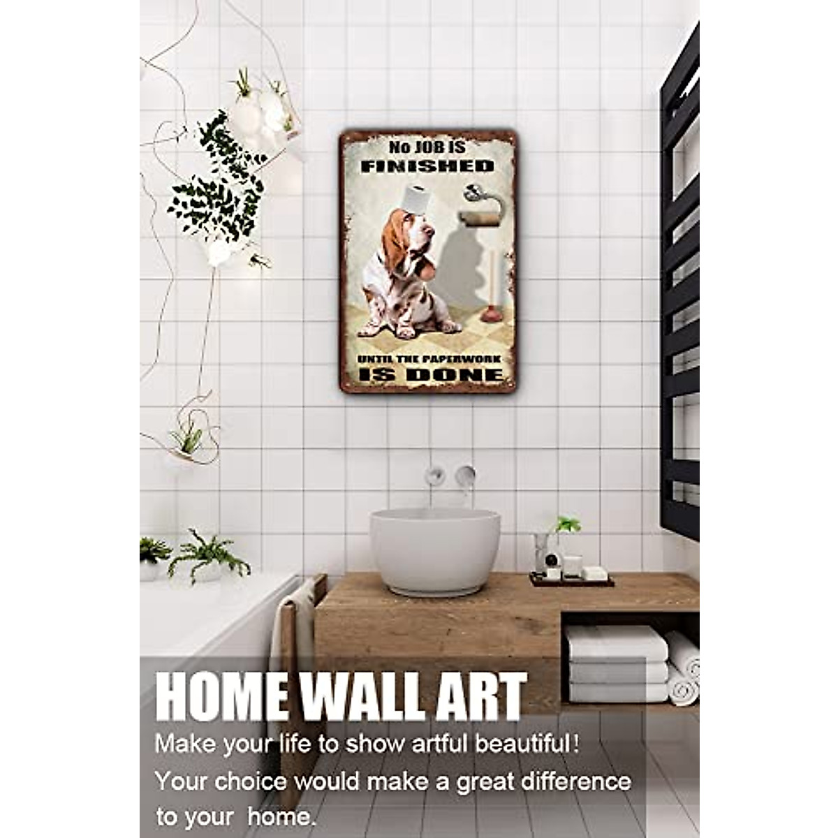 Finamille Basset Hound Dog Bathroom Tin Sign Roll Paper No Job is Finished Vintage Tin Sign for Toilet Bathroom Garden Bar Farm 12inchx8inch