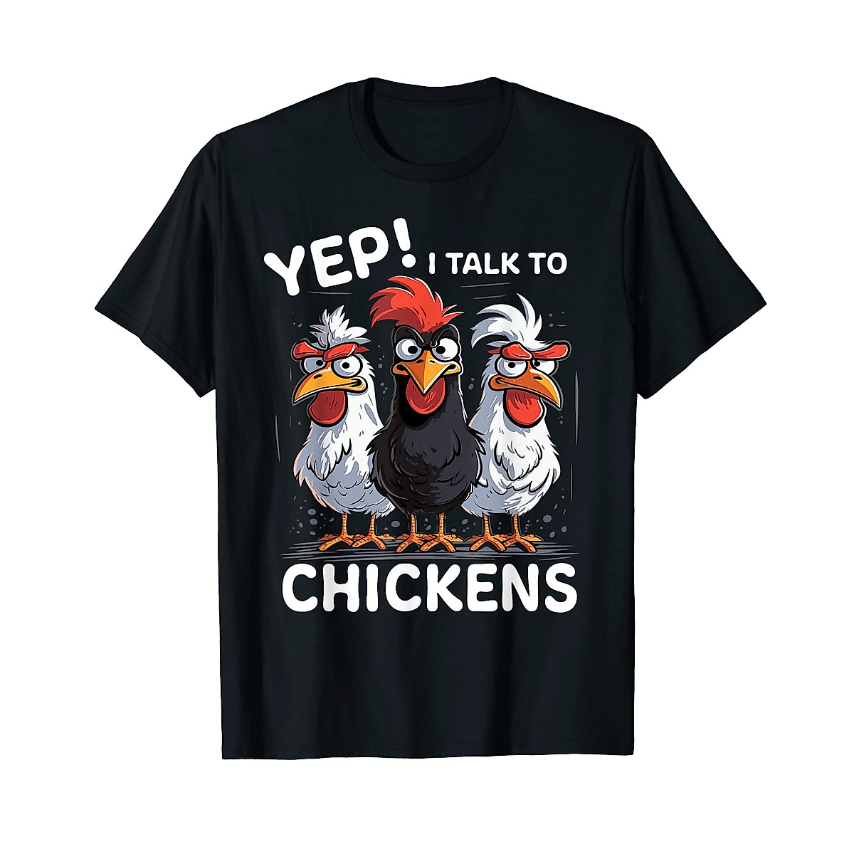 Yep I Talk To Chickens Funny Cute T-Shirt