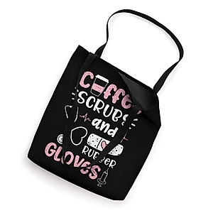 Coffee Scrubs And Rubber Gloves - Nurse Life Tote Bag