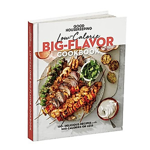 Good Housekeeping Low-Calorie Big-Flavor Cookbook: Delicious Meals with 500 Calories or Less - A Guide for Ideas and Recipes to Prepare Healthy, Delicious, and Well-balanced Meals At-Home.