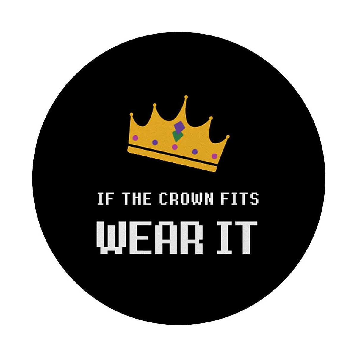 If The Crown Fits Funny SMP PopSockets Standard PopGrip