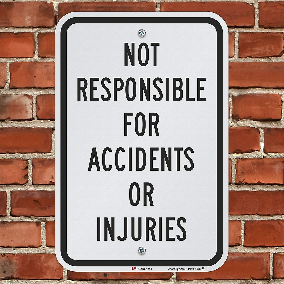 SmartSign "Not Responsible For Accidents Or Injuries" Sign | 12" x 18" 3M Engineer Grade Reflective Aluminum