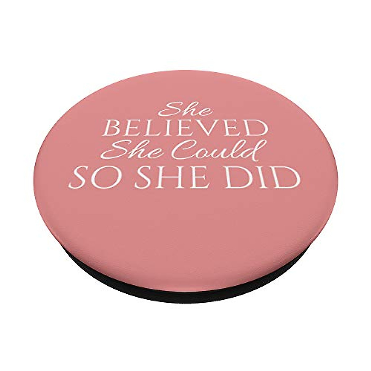 She Believed She Could So She Did - Inspirational Quote