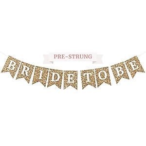 Pre-Strung Bride To Be Banner - NO DIY - Gold Glitter Bachelorette Bridal Party Banner - Pre-Strung Garland on 8 ft Strand - Gold Bachelorette Bridal Party Decorations & Decor. Did we mention no DIY?