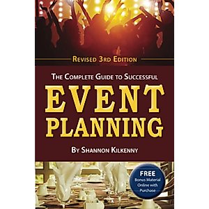 The Complete Guide to Successful Event Planning - Revised 3rd Edition