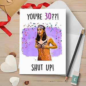 You're 30??!...Shut up! Funny Flirty Birthday Card | Sassy Card for Sister, Girlfriend | 30th birthday Funny Romantic Movie Blank Card