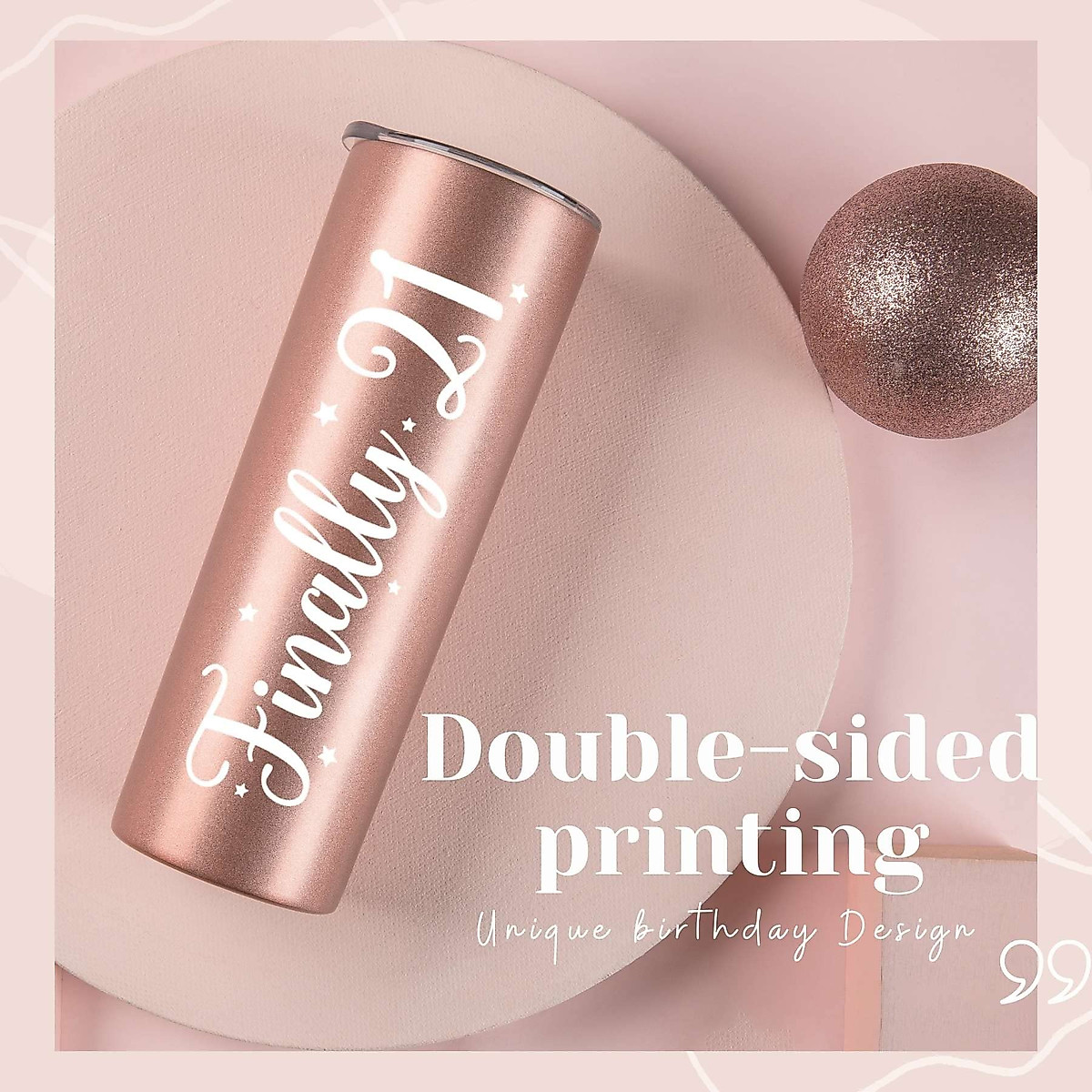 Onebttl 21st Birthday Gifts for Women, Girl, Her - Finally 21-20oz/590ml Stainless Steel Insulated Tumbler with Straw, Lid, Message Card - (Rose Gold)
