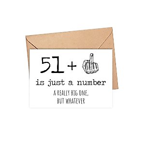 52nd Birthday Card - 52 Is Just A Number A Really Big One But Whatever - 52 Year Old Birthday Card - Funny Birthday - Rude 52nd Birthday Card - 51 + Middle Finger - Snarky Humor - Funny Adult Card