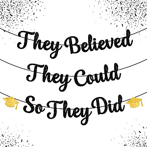 Glitter, They Believed They Could So They Did Banner - Large 10 Feet, No DIY | Black and Gold Graduation Decorations 2023 | Graduation Banner for Graduation Party Decorations 2023 | Graduation Garland