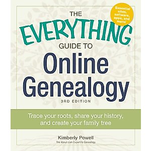 The Everything Guide to Online Genealogy: Trace Your Roots, Share Your History, and Create Your Family Tree (Everything® Series)