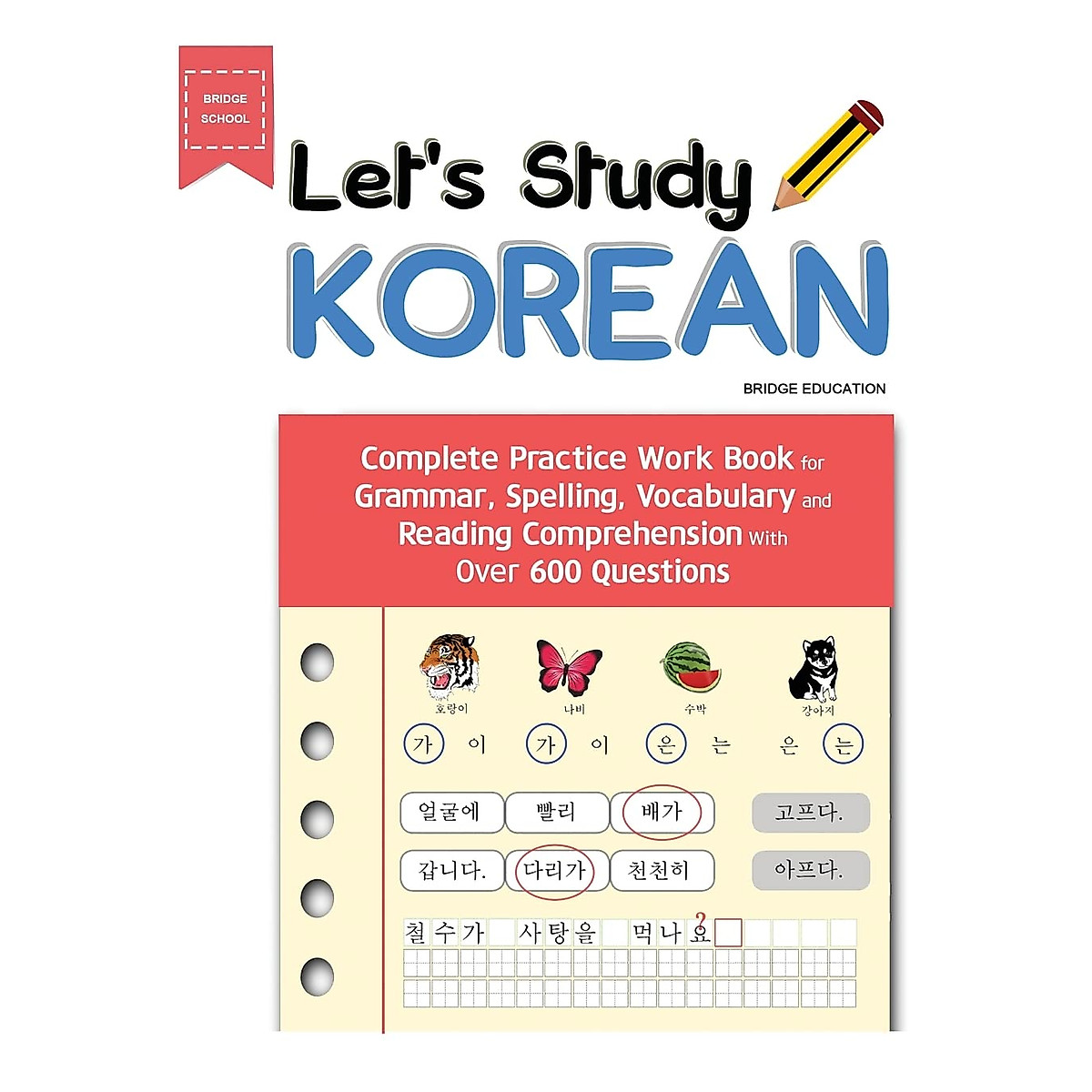 Let's Study Korean: Complete Practice Work Book for Grammar, Spelling, Vocabulary and Reading Comprehension With Over 600 Questions (Beginner Korean)