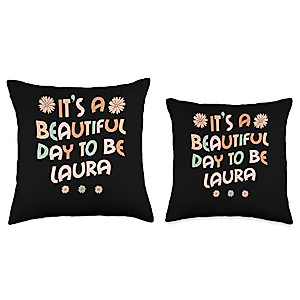 Sarcastic Birthday LAURA Name Gift Text Joke Personalized Name Beautiful Day Laura Birthday Throw Pillow, 18x18, Multicolor