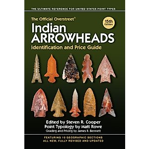 The Official Overstreet Indian Arrowheads Identification and Price Guide (Official Overstreet Indian Arrowhead Identification and Price Guide)