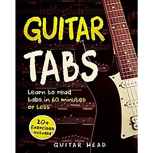 Guitar Tabs: Learn to Read Tabs in 60 Minutes or Less: An Advanced Guide to Guitar Tabs