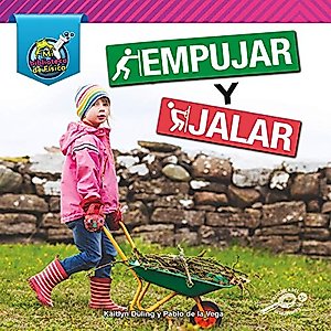 My Physical Science Library: Empujar y jalar (Push and Pull) – Rourke Spanish Reader, Grades K–2, 24 Pages (Mi biblioteca de Física (My Physical Science Library)) (Spanish Edition)