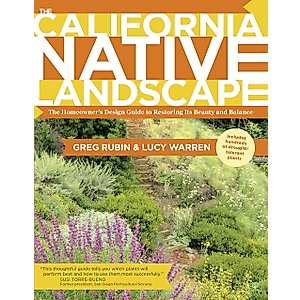 The California Native Landscape: The Homeowner's Design Guide to Restoring Its Beauty and Balance