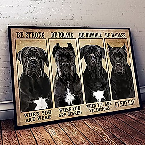 SIGNCHAT Cane Corso Be Strong Be Brave Be Humble Be Badass Dog Lover Gift Dog Vintage Poster Tin Signs 8x12 inch Fun Gift