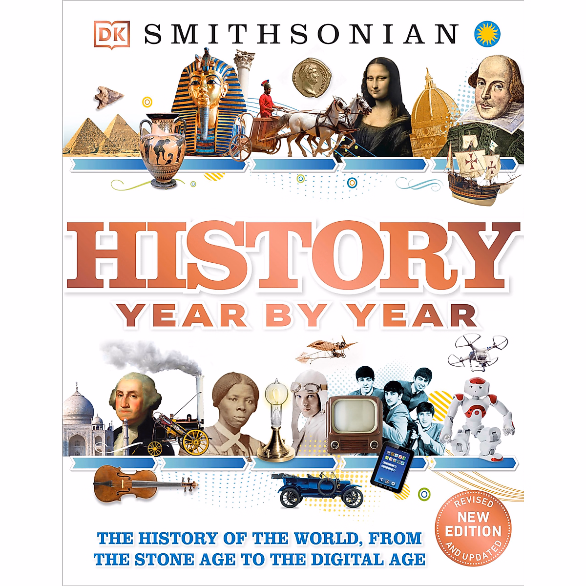 History Year by Year: The History of the World, from the Stone Age to the Digital Age (DK Children's Year by Year)