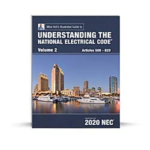 Mike Holt's Illustrated Guide to Understanding the National Electrical Code Volume 2, Based on 2020 NEC