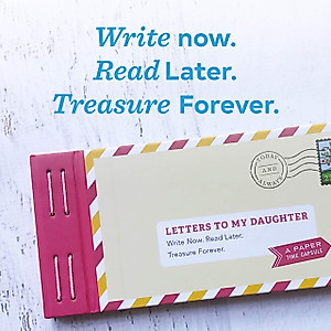 Letters to My Daughter: Write Now. Read Later. Treasure Forever.
