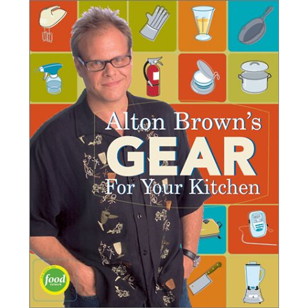 Alton Brown's Gear for Your Kitchen